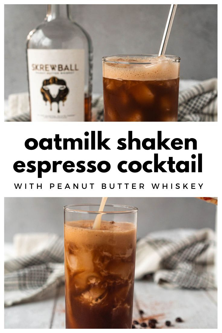 Oatmilk Shaken Espresso + Peanut Butter Whiskey (cocktail recipe) - Chelsea Dishes